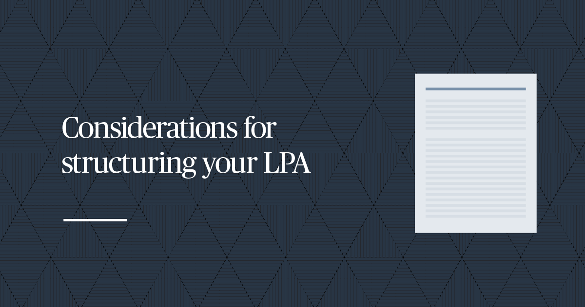 Considerations for structuring your limited partnership agreement ... Considerations for structuring your limited partnership agreement ...