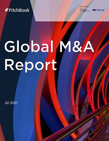 Q1 2021 Global M&A Report | PitchBook