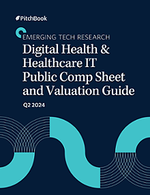 Q2 2024 Digital Health & Healthcare IT Public Comp Sheet and Valuation Guide | PitchBook