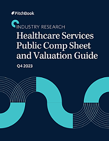 Q4 2023 Healthcare Services Public Comp Sheet and Valuation Guide | PitchBook