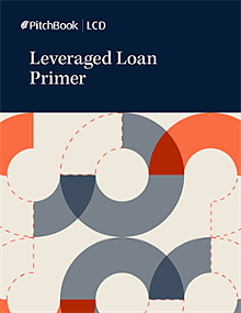 2022 Leveraged Commentary & Data (LCD): Leveraged Loan Primer | PitchBook