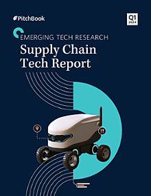 Q1 2024 Supply Chain Tech Report | PitchBook