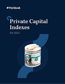 Q4 2023 PitchBook Private Capital Indexes | PitchBook