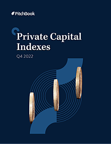Q4 2022 PitchBook Private Capital Indexes | PitchBook