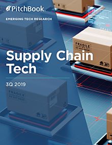 3Q 2019 Emerging Tech Research: Supply Chain Tech | PitchBook