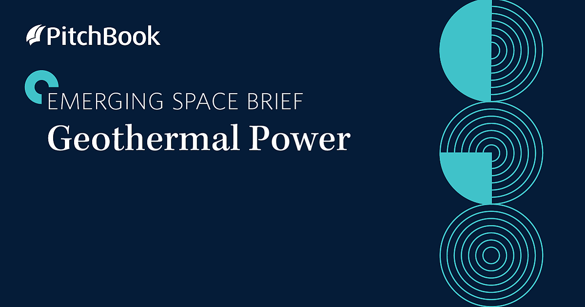 2024 Emerging Space Brief: Geothermal Power | PitchBook