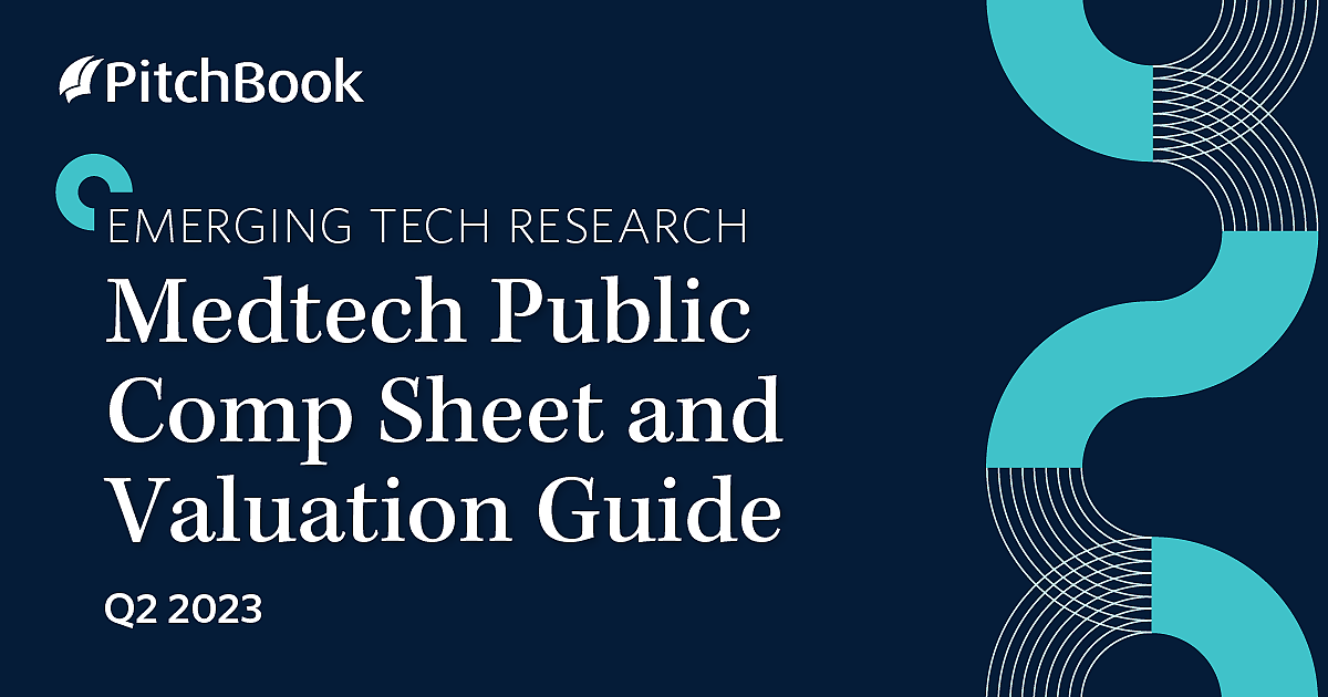 Q2 2023 Medtech Public Comp Sheet and Valuation Guide | PitchBook