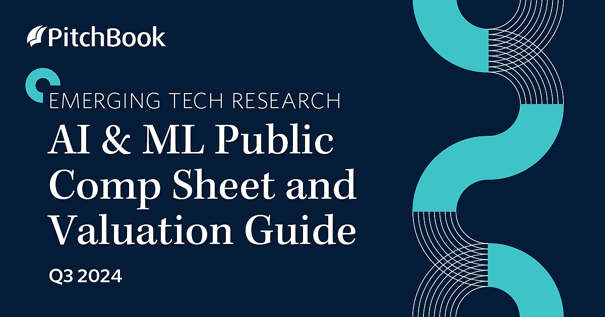 Q3 2024 AI & ML Public Comp Sheet and Valuation Guide | PitchBook
