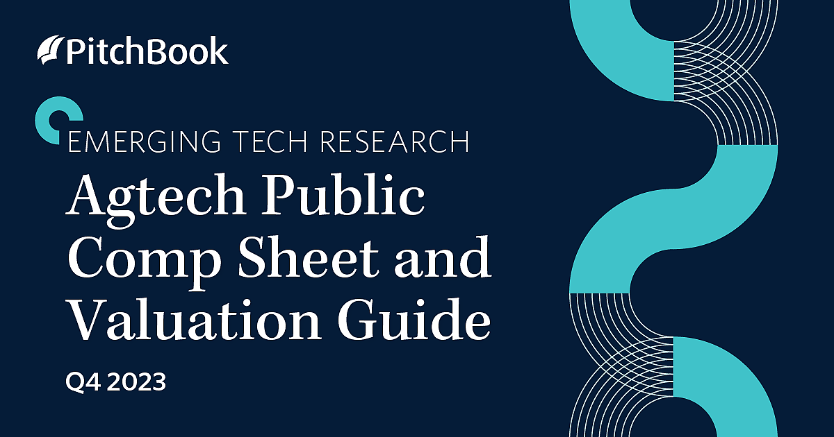 Q4 2023 Agtech Public Comp Sheet and Valuation Guide | PitchBook