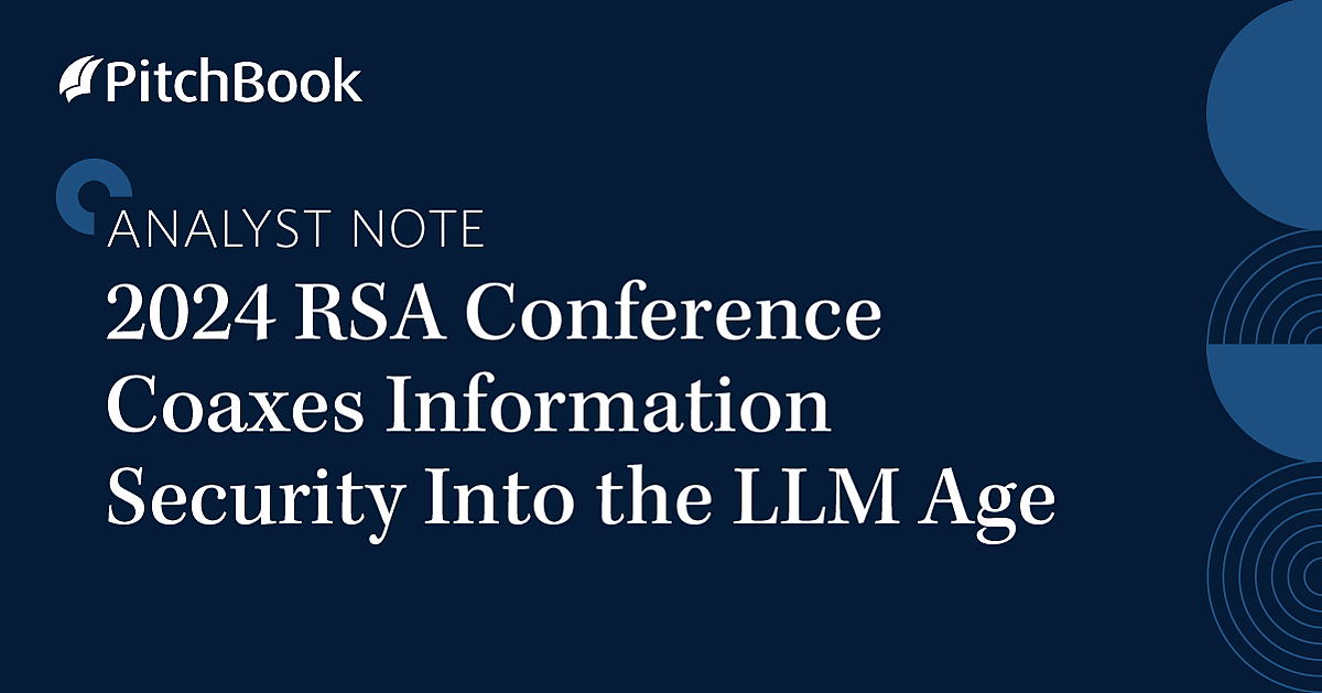 Q2 2024 Pitchbook Analyst Note 2024 Rsa Conference Coaxes Information