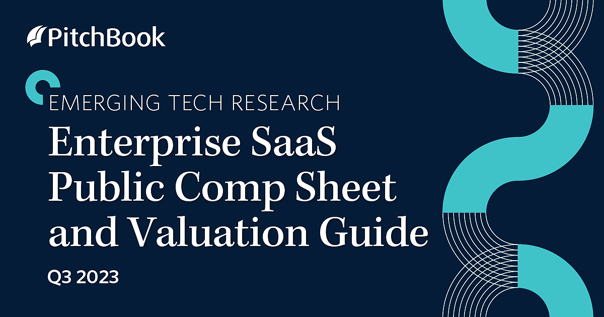 Q3 2023 Enterprise SaaS Public Comp Sheet and Valuation Guide | PitchBook