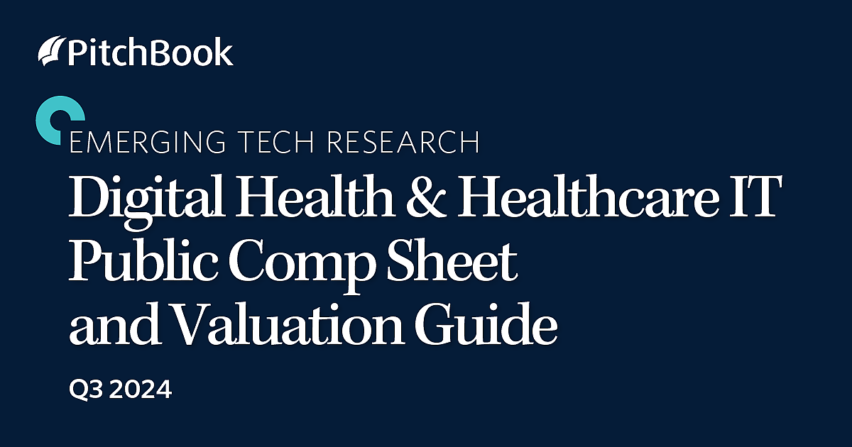 Q3 2024 Digital Health & Healthcare IT Public Comp Sheet and Valuation Guide | PitchBook