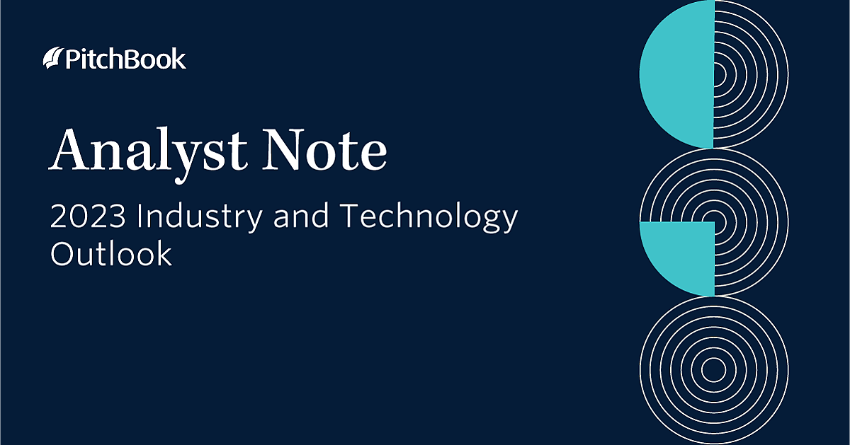 Q4 2022 PitchBook Analyst Note: 2023 Industry and Technology Outlook | PitchBook