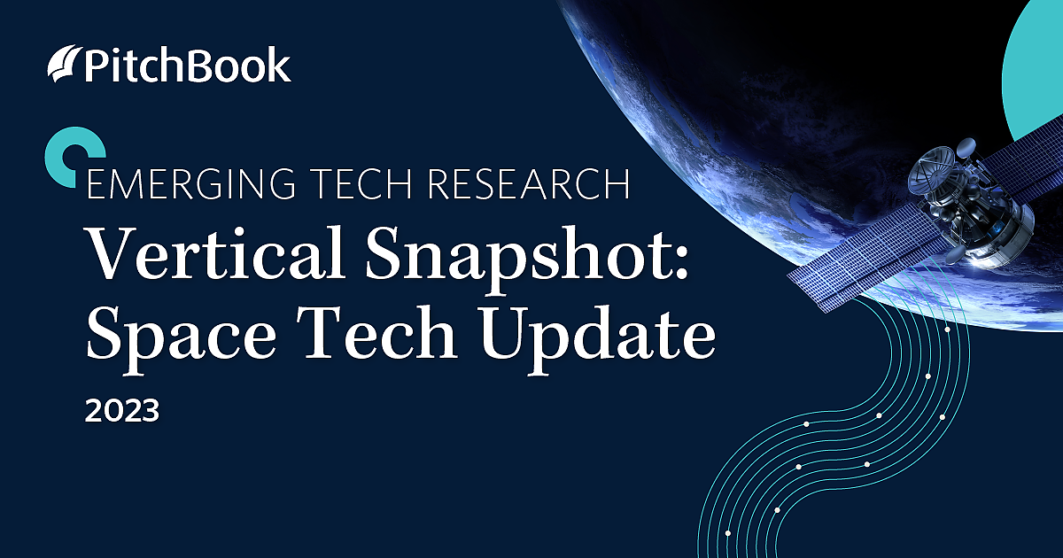 2023 Vertical Snapshot: Space Tech Update | PitchBook