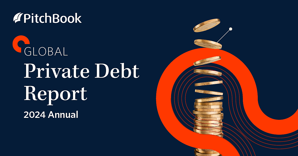 2024 Annual Global Private Debt Report | PitchBook