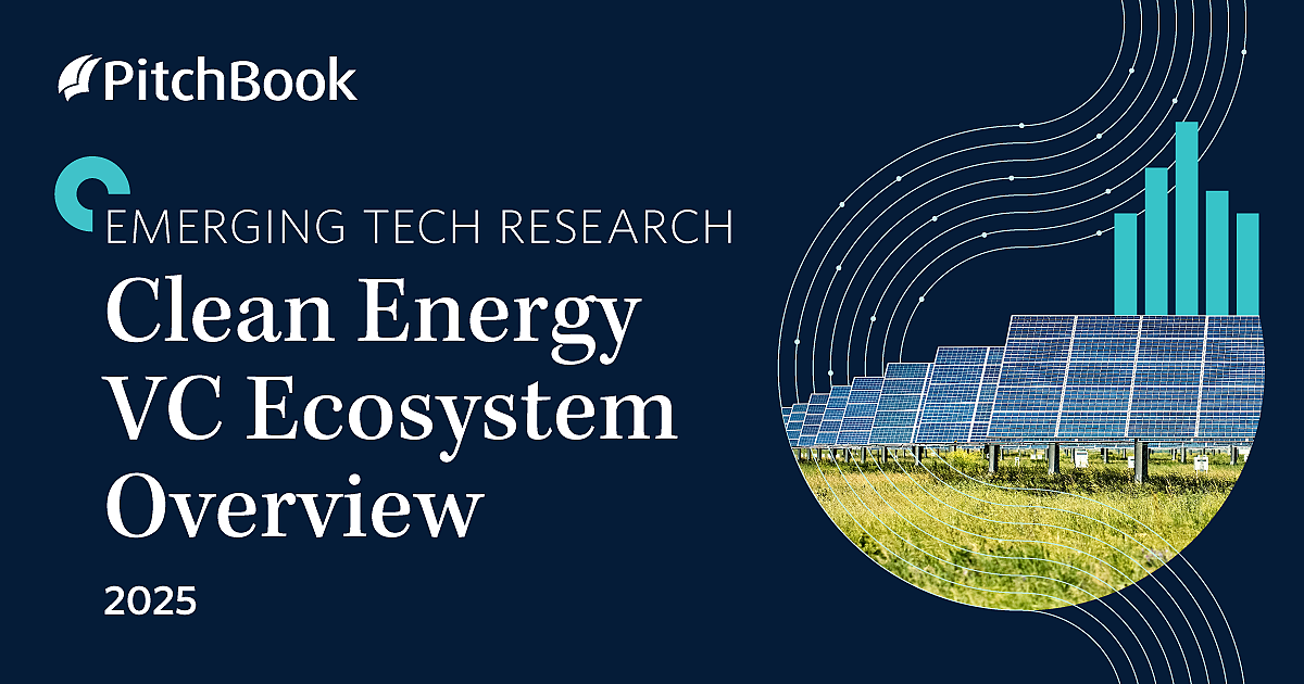 2025 Clean Energy VC Ecosystem Overview | PitchBook