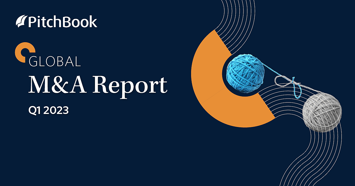 Q1 2023 Global M&A Report | PitchBook