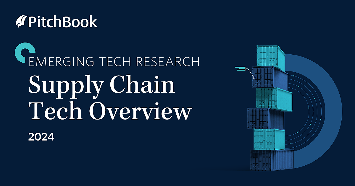 2024 Supply Chain Tech Overview | PitchBook