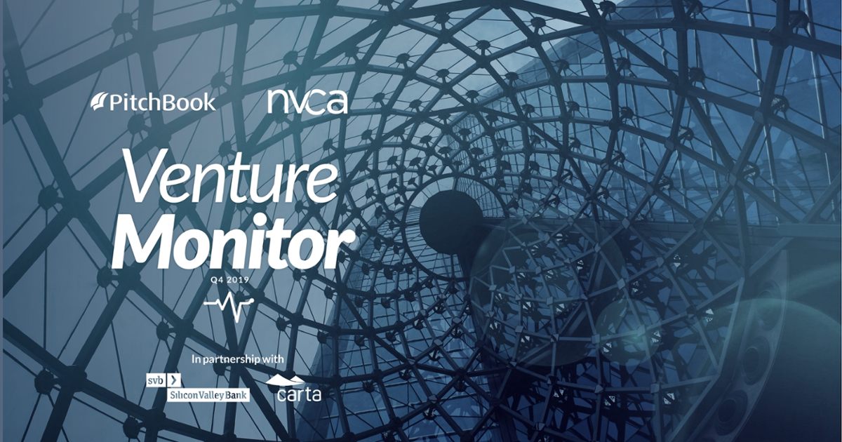 Q4 2019 PitchBook-NVCA Venture Monitor | PitchBook
