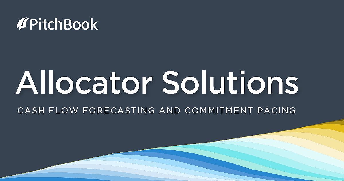 2022 Allocator Solutions: Cash Flow Forecasting and Commitment Pacing ...