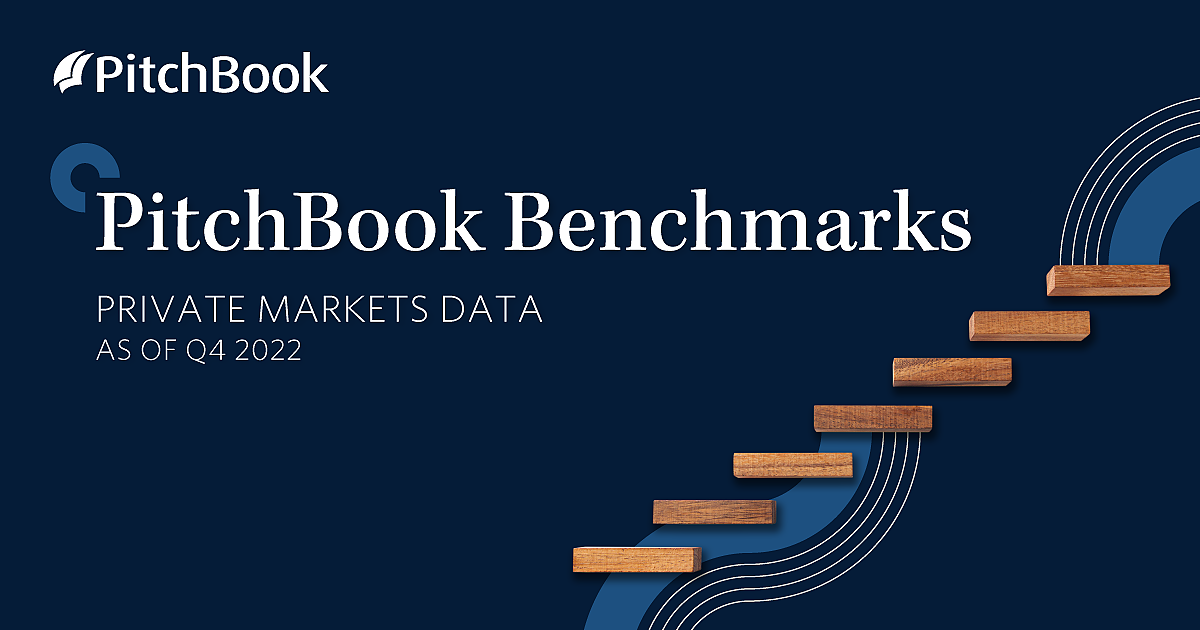 2022 PitchBook Benchmarks (as of Q4 2022) | PitchBook