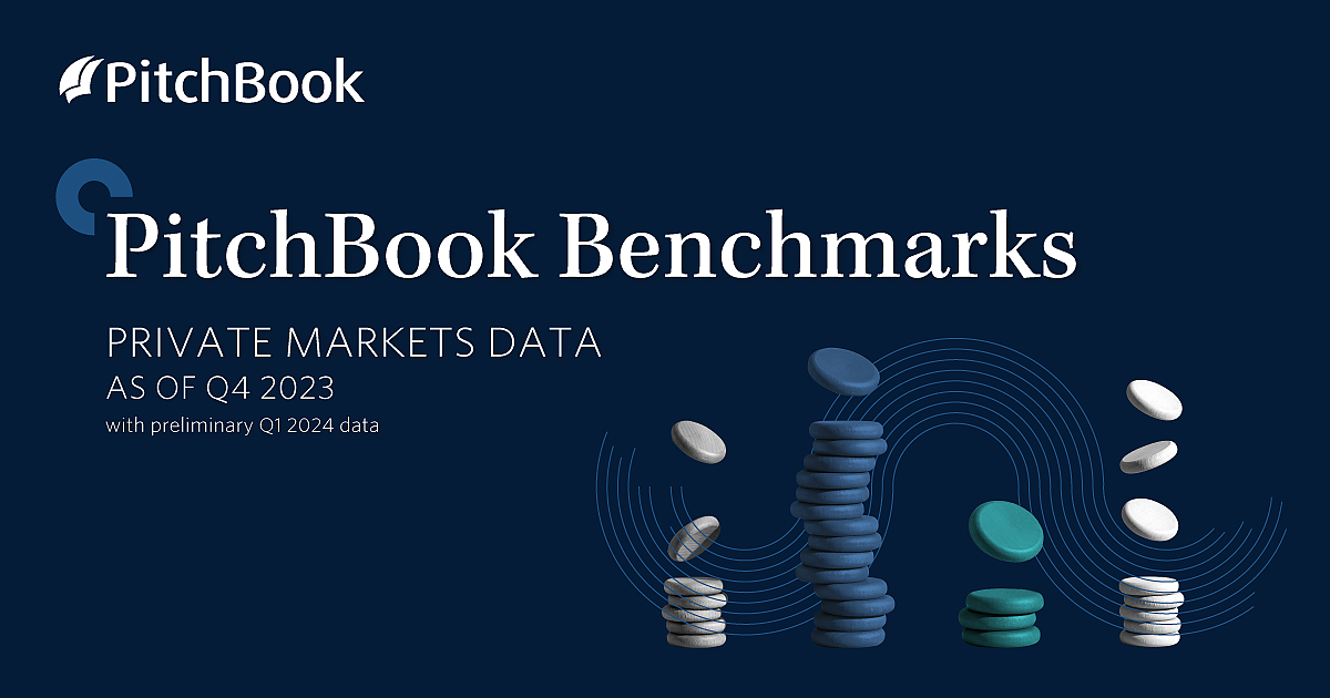 Q4 2023 PitchBook Benchmarks (with preliminary Q1 2024 data) | PitchBook