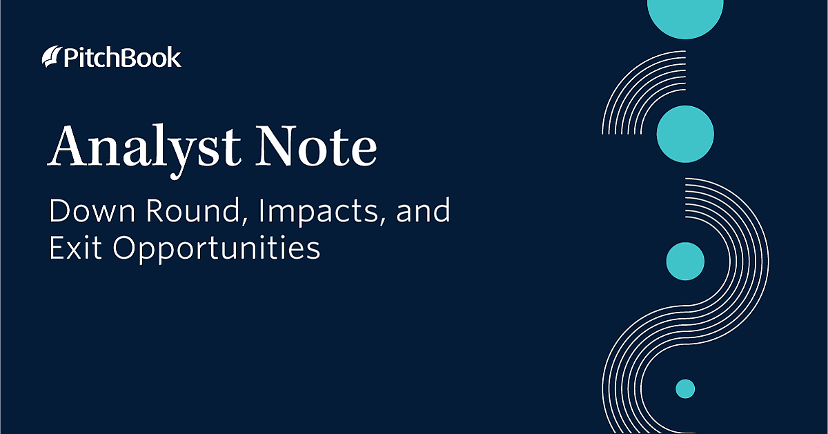 Q3 2022 PitchBook Analyst Note: Down Rounds, Impacts, and Exit Opportunities | PitchBook
