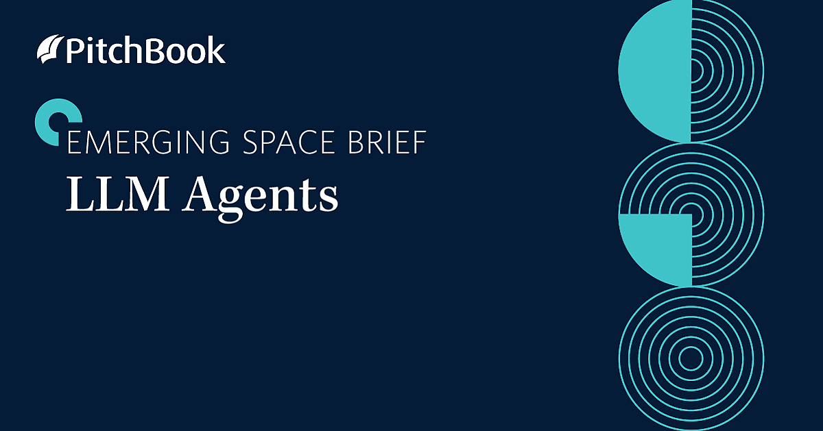 2024 Emerging Space Brief: LLM Agents | PitchBook