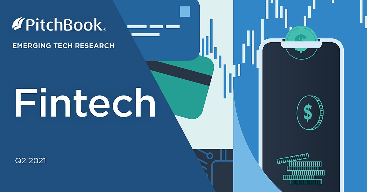Q2 2021 Emerging Tech Research: Fintech | PitchBook