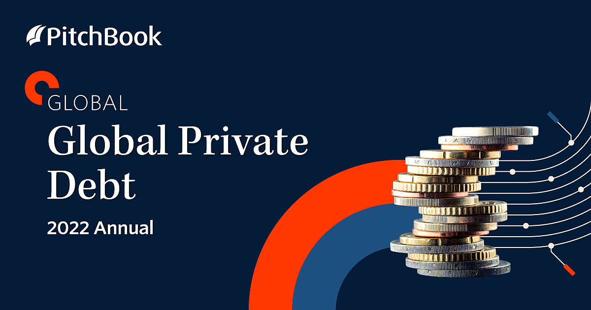2022 Annual Global Private Debt Report | PitchBook