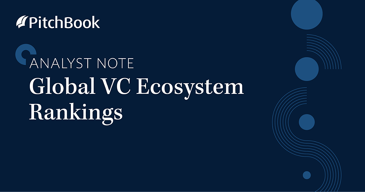 Q3 2024 PitchBook Analyst Note: Global VC Ecosystem Rankings | PitchBook