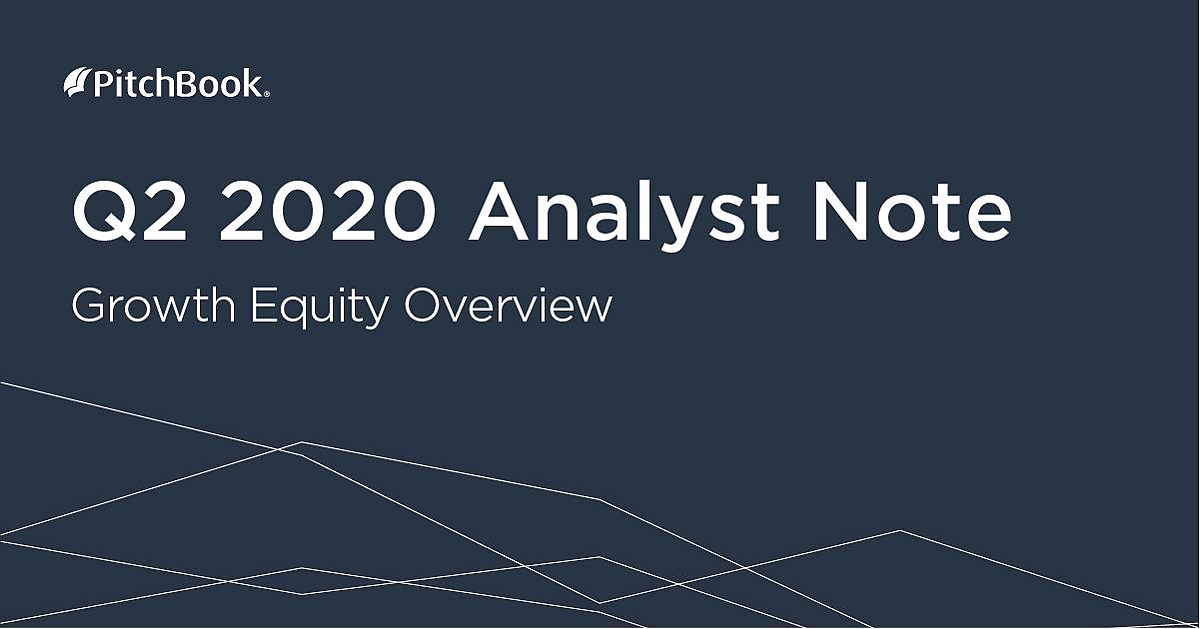 Q2 2020 PitchBook Analyst Note: Growth Equity Overview | PitchBook