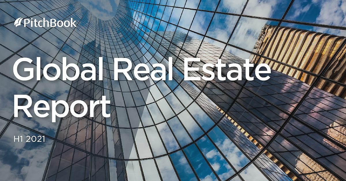 H1 2021 Global Real Estate Report | PitchBook