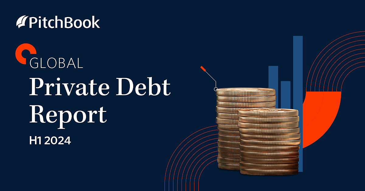 H1 2024 Global Private Debt Report | PitchBook