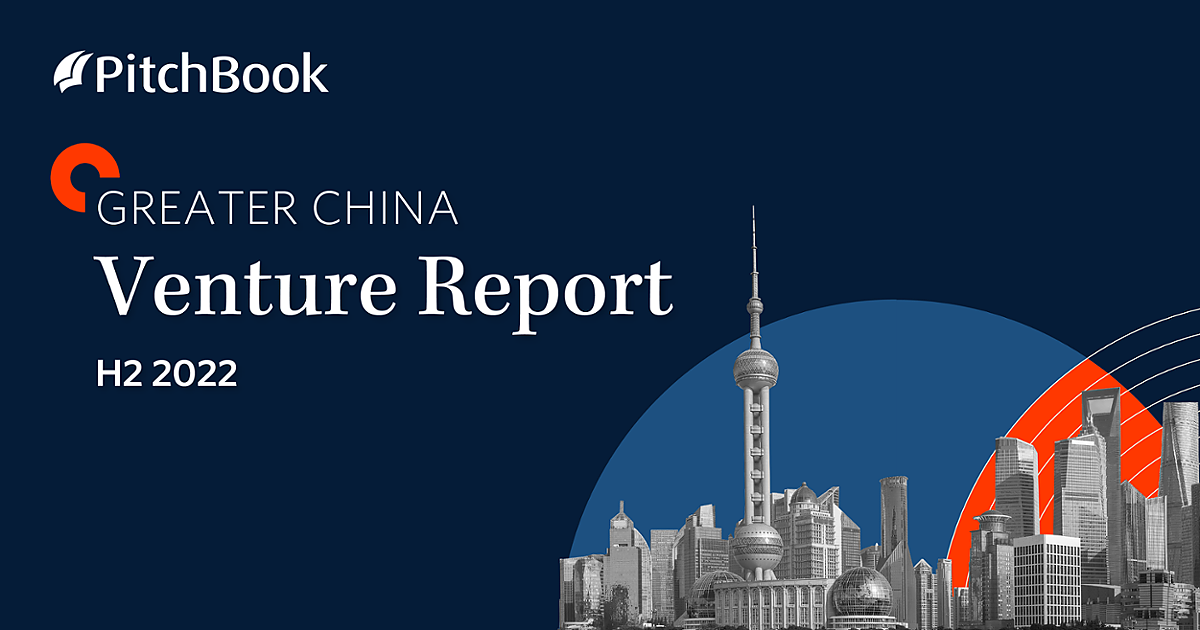 H2 2022 Greater China Venture Report | PitchBook