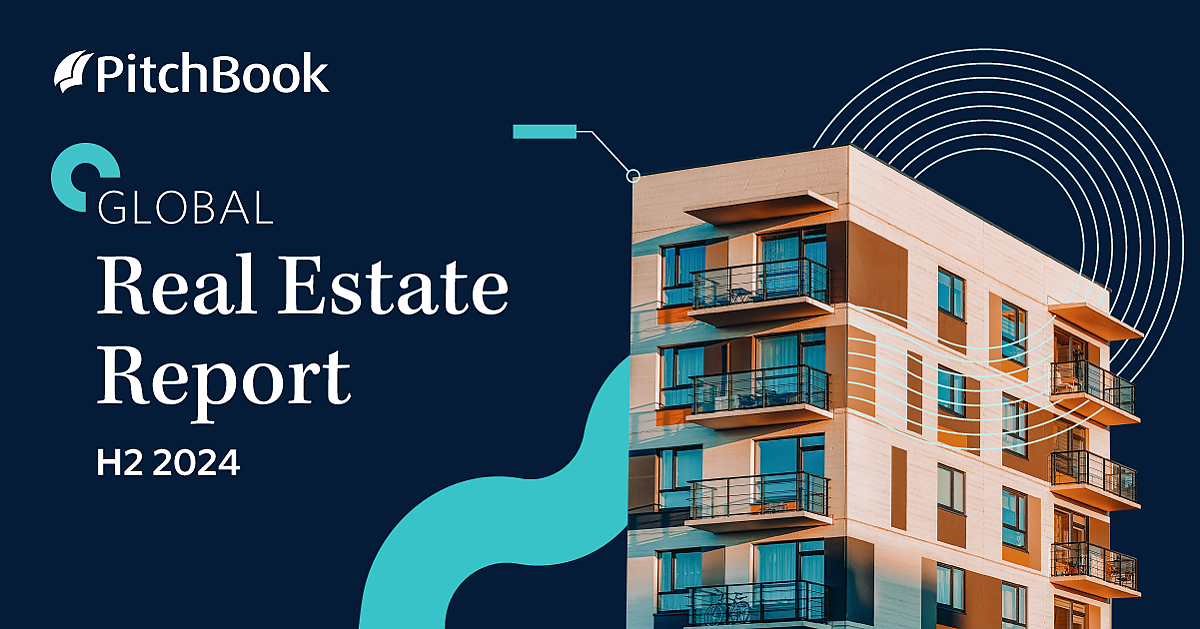 H2 2024 Global Real Estate Report | PitchBook
