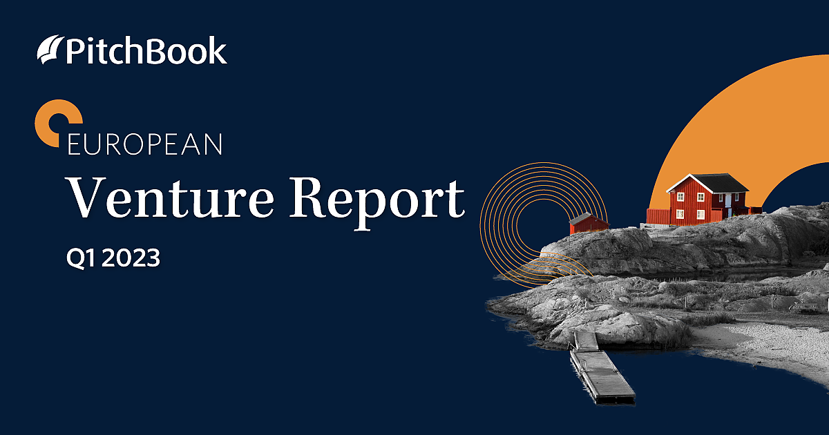 Q1 2023 European Venture Report | PitchBook
