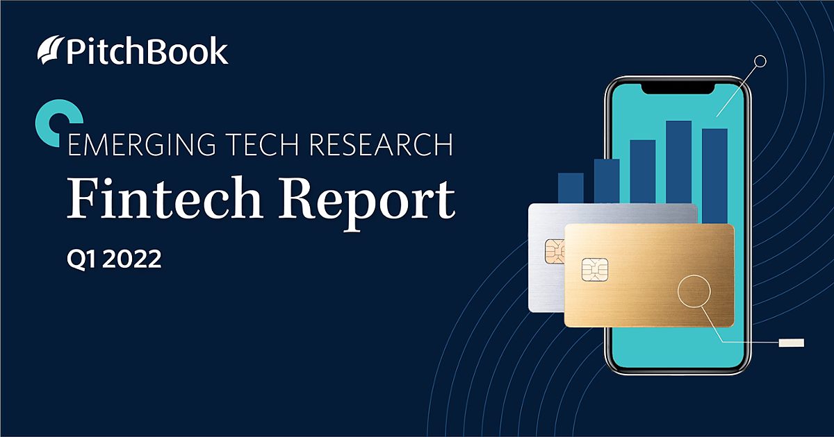 Q1 2022 Fintech Report | PitchBook