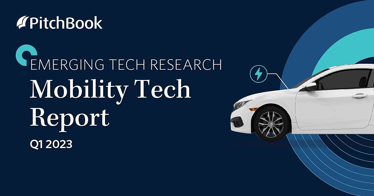 Q1 2023 Mobility Tech Report | PitchBook