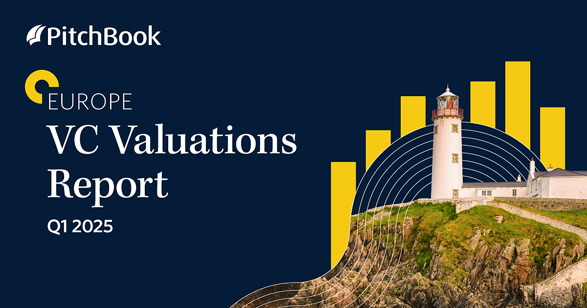 Q1 2025 European VC Valuations Report | PitchBook