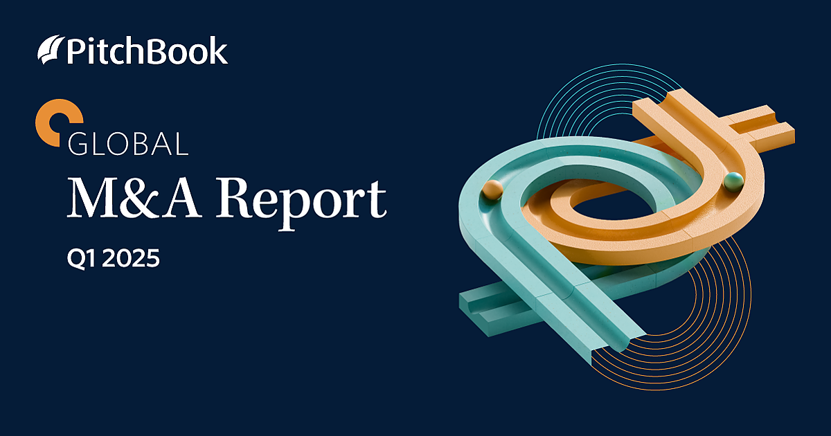 Q1 2025 Global M&A Report | PitchBook