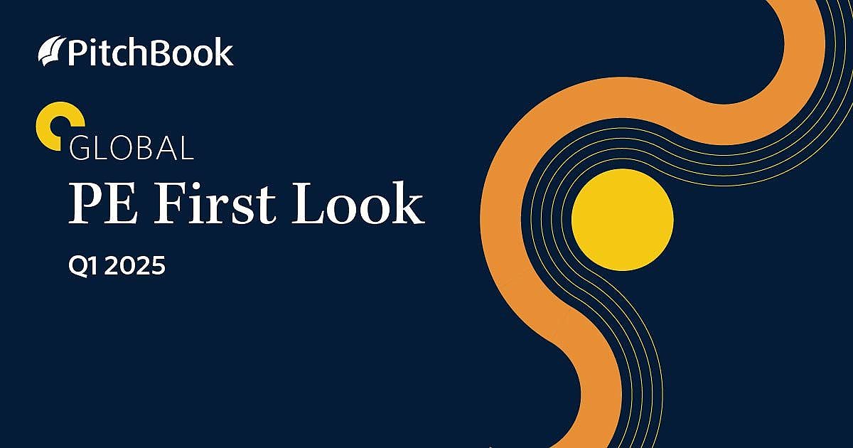 Q1 2025 Global PE First Look | PitchBook