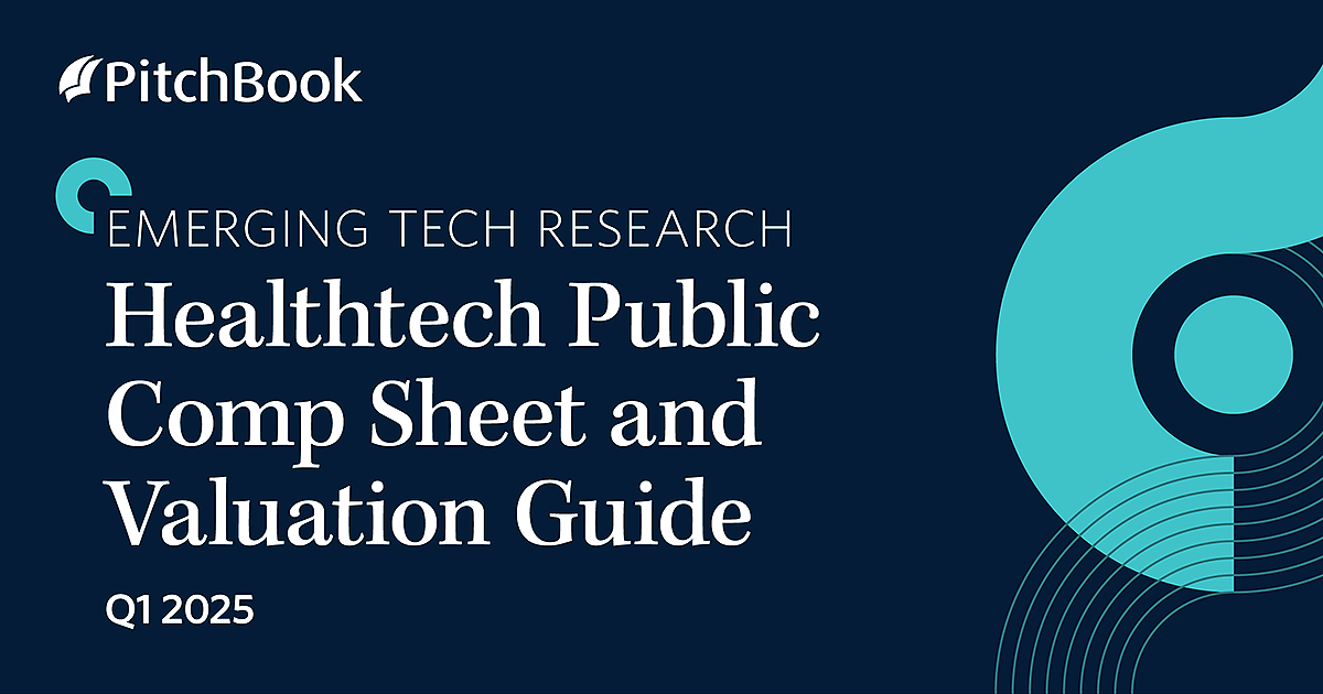 Q1 2025 Healthtech Public Comp Sheet and Valuation Guide | PitchBook