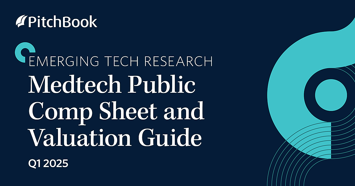 Q1 2025 Medtech Public Comp Sheet and Valuation Guide | PitchBook