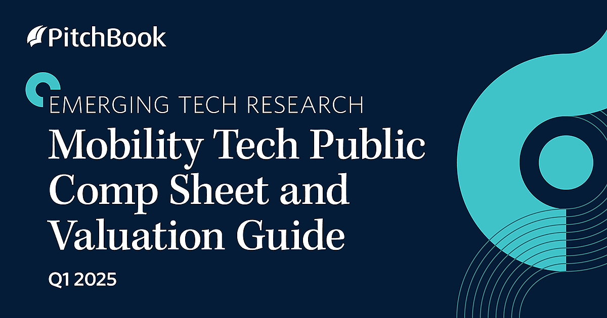 Q1 2025 Mobility Tech Public Comp Sheet and Valuation Guide | PitchBook