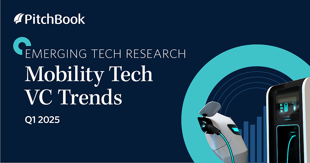 Q1 2025 Mobility Tech VC Trends | PitchBook