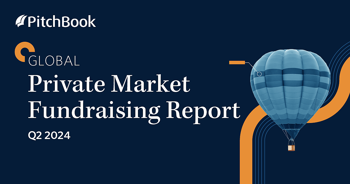 Q2 2024 Global Private Market Fundraising Report | PitchBook