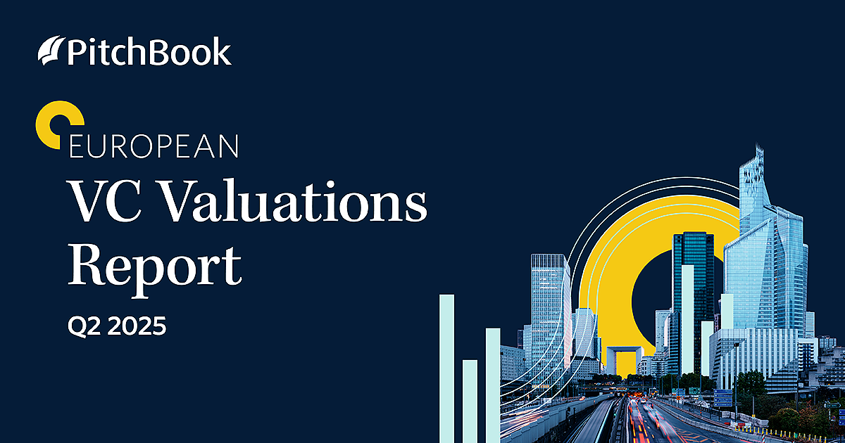 Q2 2025 European VC Valuations Report | PitchBook