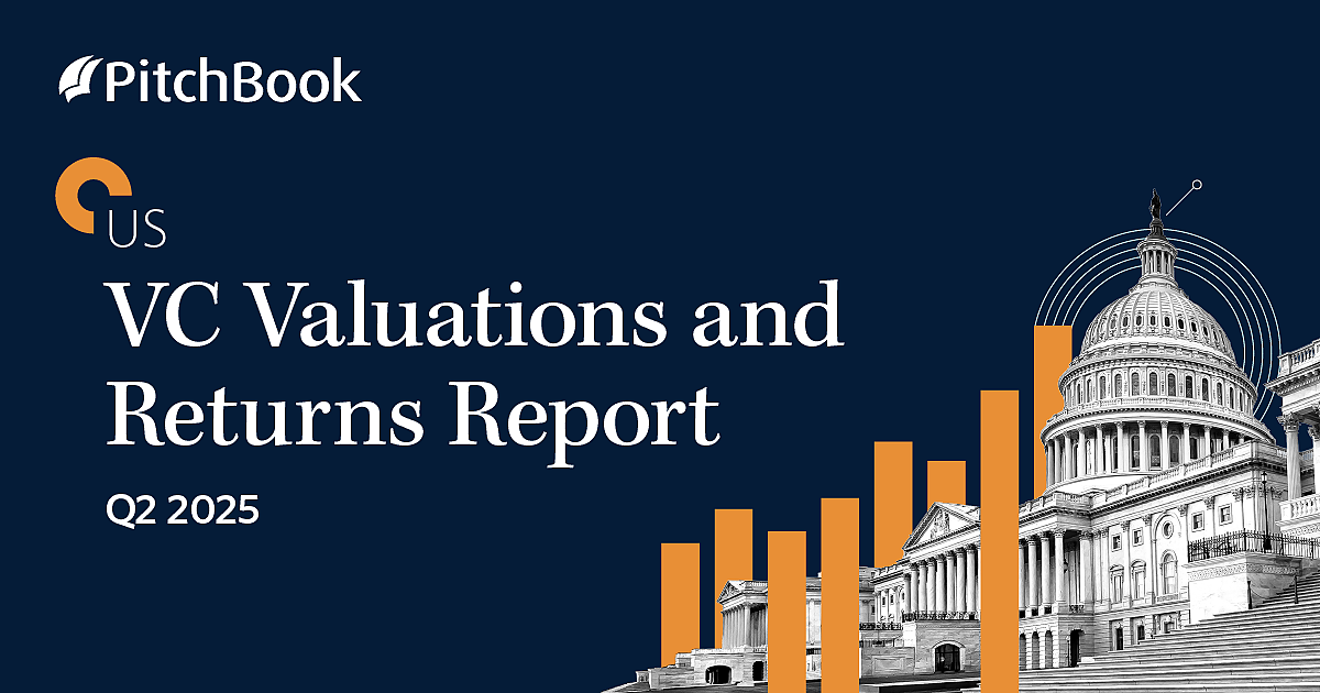 Q2 2025 US VC Valuations and Returns Report | PitchBook
