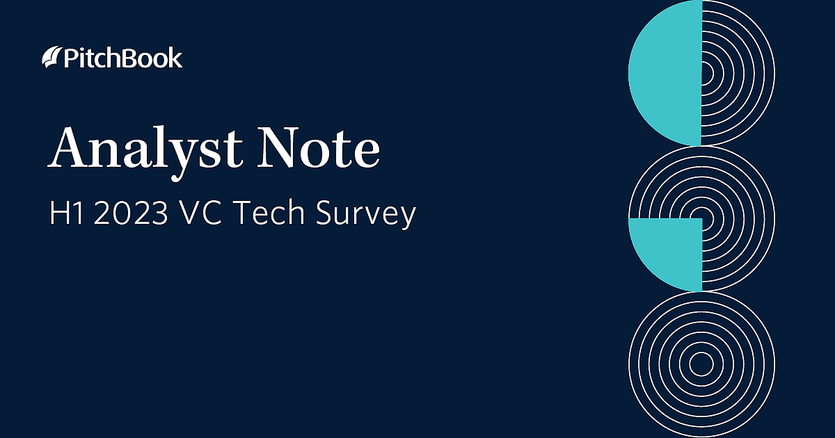 Q2 2023 PitchBook Analyst Note: H1 2023 VC Tech Survey | PitchBook
